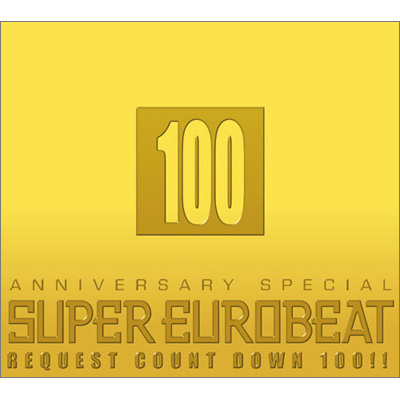 SUPER EUROBEAT VOL．100 ANNIVERSARY SPECIAL REQUEST COUNTDOWN 100 ...
